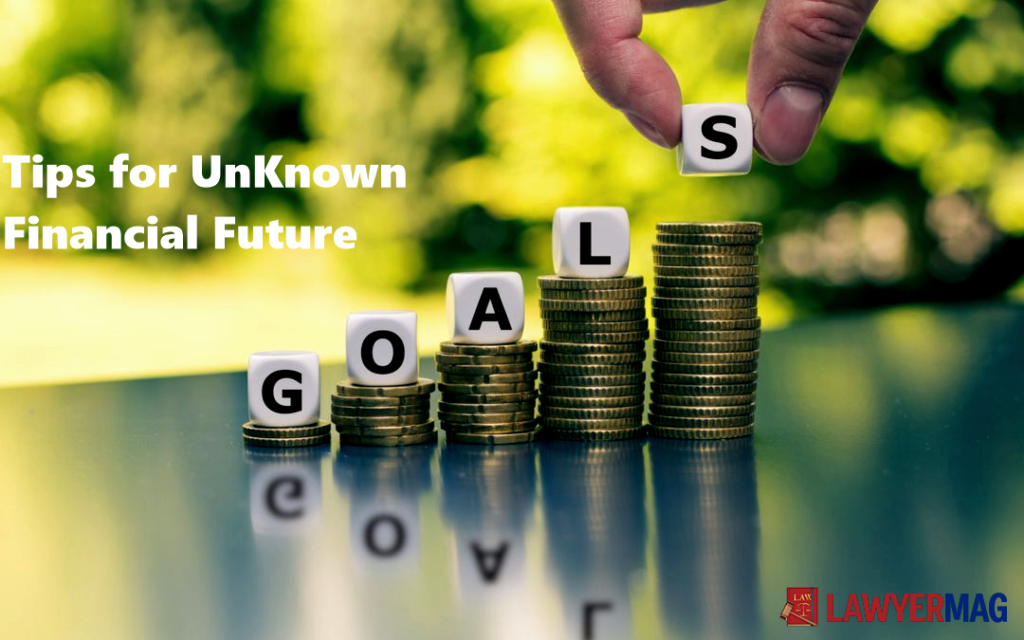 12 Best Tips for Planning for an Unknown Financial Future - Lawyer Mag